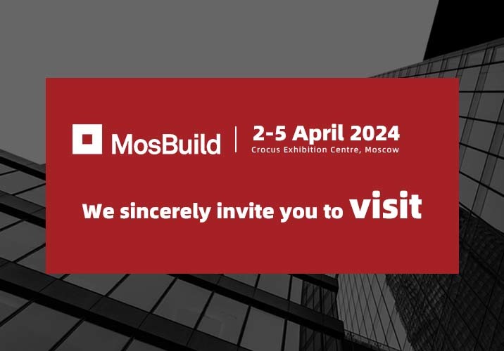 MosBuild 2024——We sincerely invite you to visit